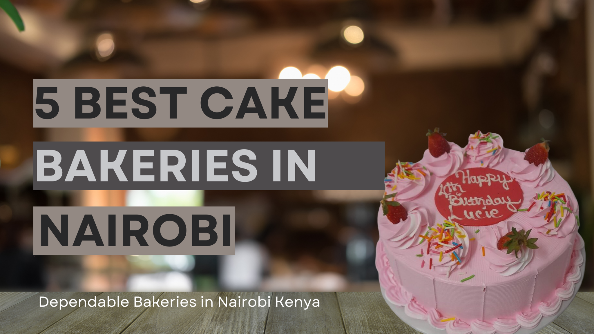 Top 5 Best Cake Bakeries in Nairobi, Kenya: A Comprehensive Review ...